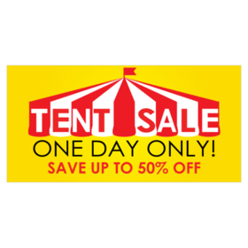 Tent Sale Banners from $9.00!